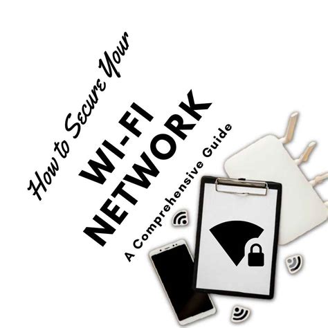 How To Secure Your Wi Fi Network A Comprehensive Guide