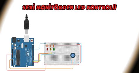 Arduino Seri Monitör Ve Potansiyometre Kullanarak Ledleri Kontrol Etme