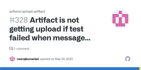 Artifact Is Not Getting Upload If Test Failed When Message Shows Error
