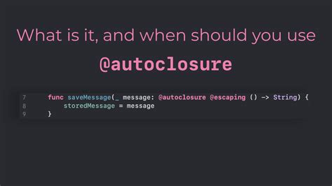 Understanding Autoclosure In Swift
