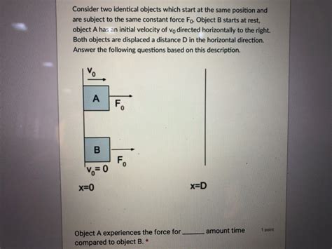 solved consider two identical objects which start at the