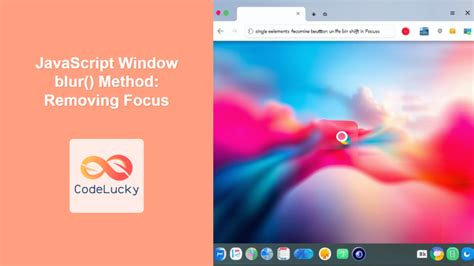 Javascript Window Blur Method Removing Focus Codelucky