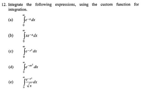 Solved Integrate The Following Expressions Using The Chegg Com