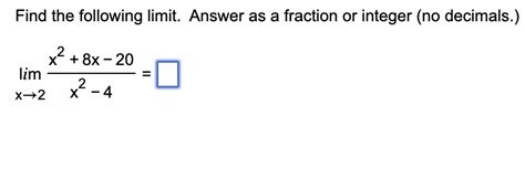 Solved Find The Following Limit ﻿answer As A Fraction Or