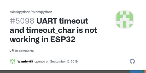 Uart Timeout And Timeoutchar Is Not Working In Esp32 · Issue 5098 · Micropythonmicropython