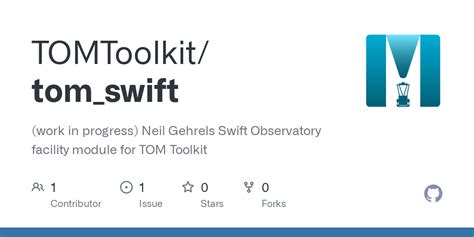 github tomtoolkit tom swift work in progress neil gehrels swift