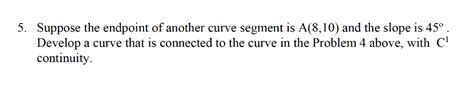 Suppose The Endpoint Of Another Curve Segment Is Chegg