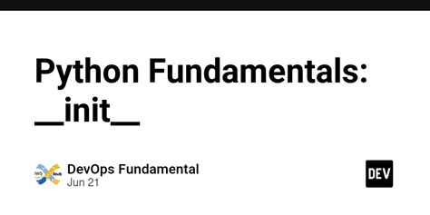 Python Fundamentals Init Dev Community