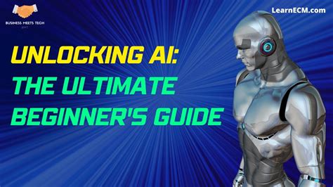 Unlocking Ai The Ultimate Beginners Guide Youtube