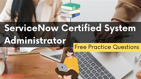 Servicenow Certified System Administrator Free Questions Blog
