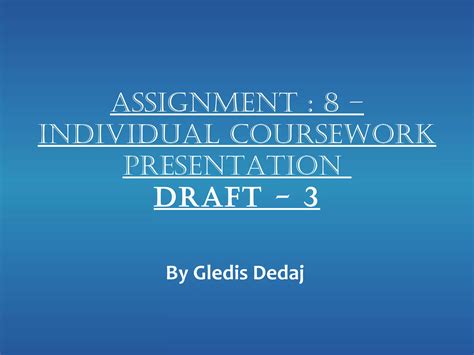Assignment 8 Individual Coursework Presentation Draft 3 Ppt