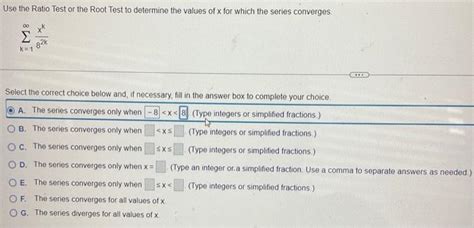 Solved Use The Ratio Test Or The Root Test To Determine The Chegg Com