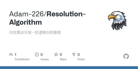 Github Adam 226resolution Algorithm 归结算法实现一阶逻辑归结推理