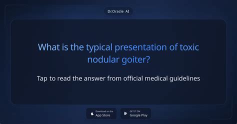 What Is The Typical Presentation Of Toxic Nodular Goiter
