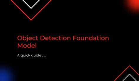 Object Detection Foundation Model [a Comprehensive Guide]
