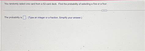 solved you randomly select one card from a 52 card deck