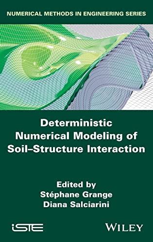 Deterministic Numerical Modeling Of Soil Structure Interaction