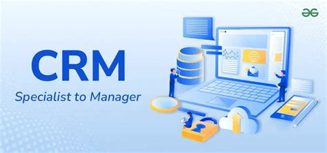 Crm Specialist To Crm Manager Geeksforgeeks