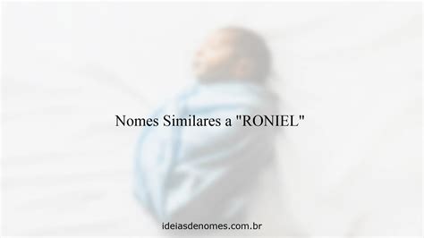 Nomes Similares A Roniel Ideias De Nomes