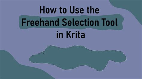 How To Use The Freehand Selection Tool In Krita Lasso Tool Imagy