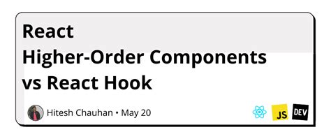 React Higher Order Components Vs React Hook Dev Community