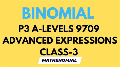 P3 Binomial Expansion Advanced Expressions A Levels Maths 9709