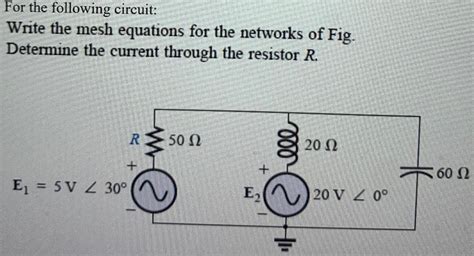 Solved For The Following Circuit Write The Mesh Equations