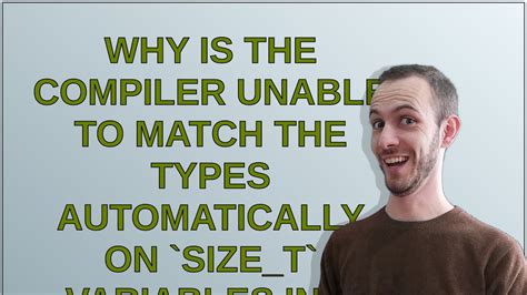 Why Is The Compiler Unable To Match The Types Automatically On Sizet