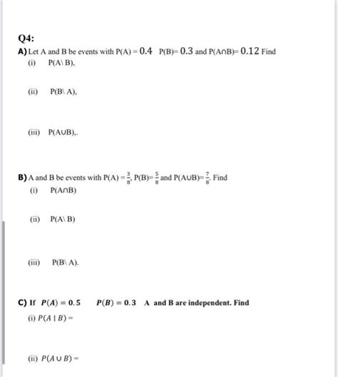Solved Q4 A Let A And B Be Events With P A 0 4P B 0 3 Chegg Com
