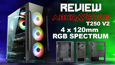 Review Case Abkoncore T250 V2 Youtube