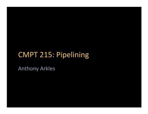 CMPT 215 Lecture 11 Pipelining Pptx