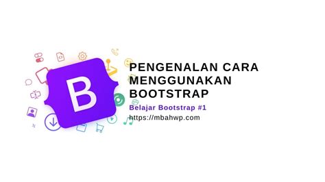 Tutorial Belajar Bootstrap Cara Menggunakan Bootstrap