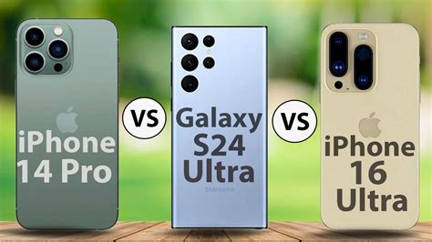 Samsung Galaxy S24 Ultra Vs Iphone 14 Pro Vs Iphone 16 Ultra Youtube