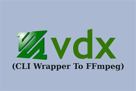 Vdx An Intuitive Commandline Wrapper To Ffmpeg Ostechnix