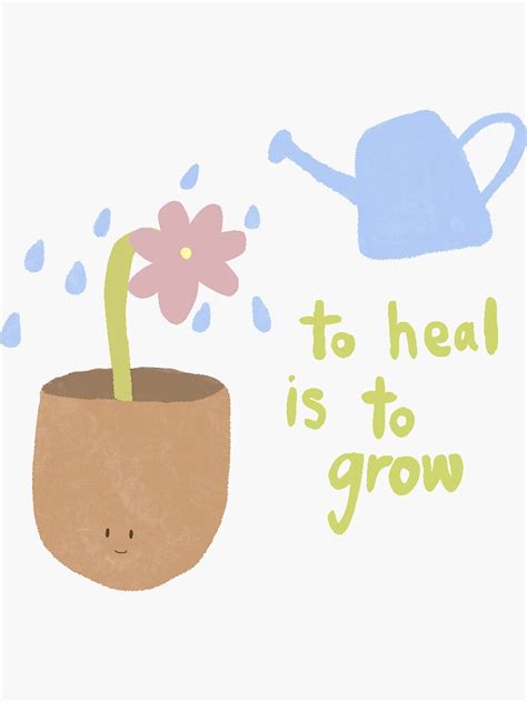 To Heal Is To Grow Sticker For Sale By Fuminoda Redbubble