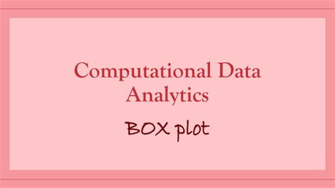 Computational Data Analytics Presentation For Box Plot In R Programming Pptx