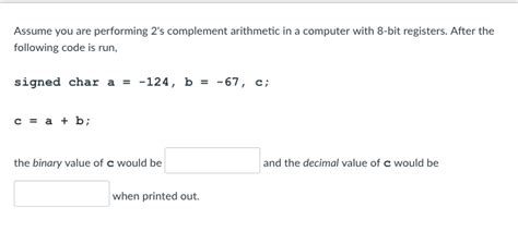 Solved Assume You Are Performing 2s Complement Arithmetic