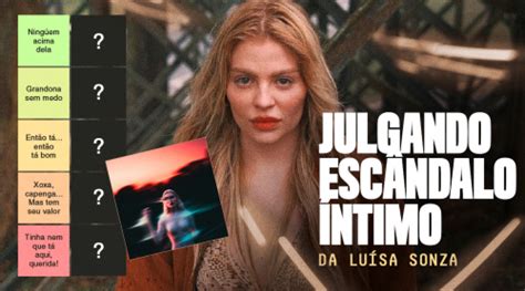 Create A Julgando O Álbum Escândalo Íntimo Da Luísa Sonza Tier List