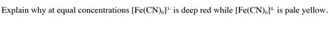 Solved Explain Why At Equal Concentrations Fecn6 3− Is