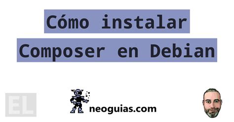 Cómo Instalar Composer En Debian Neoguias