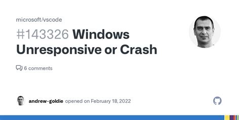 Windows Unresponsive Or Crash · Issue 143326 · Microsoftvscode · Github
