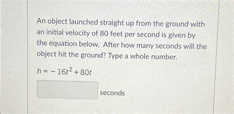 Solved An Object Launched Straight Up From The Ground With