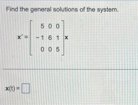 Solved Find The General Solutions Of The System