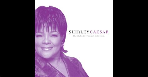 ‎the Definitive Gospel Collection Shirley Caesar Album By Shirley
