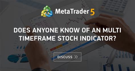 Does Anyone Know Of An Multi Timeframe Stoch Indicator Timeframes