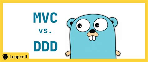 Mvc Vs Ddd Go Language Architecture Deep Dive By Leapcell Medium