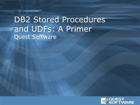 Db2 Stored Procedures And Udfs A Primer Quest Software