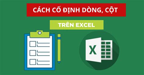 Hướng Dẫn Cách Cố định Dòng Cột Trong Excel Chi Tiết