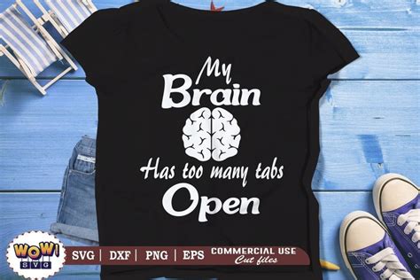 My Brain Has Too Many Tabs Open Svg Funny Quotes Svg