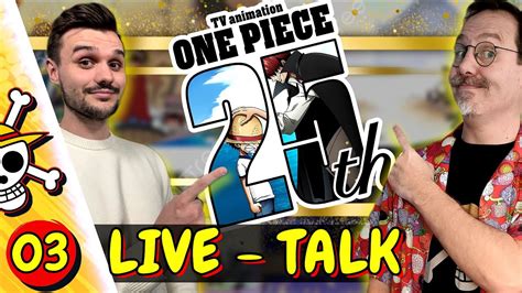 🔴live Talk Op 🔴 Les 25 Ans De One Piece En Anime Youtube
